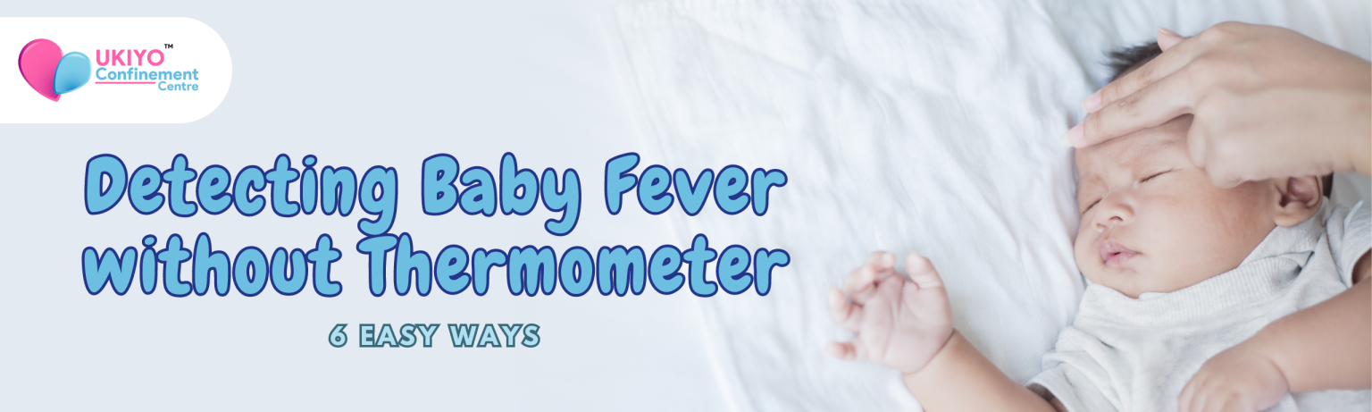 Ways to Detect Baby Fever Without a Thermometer - LifeCare